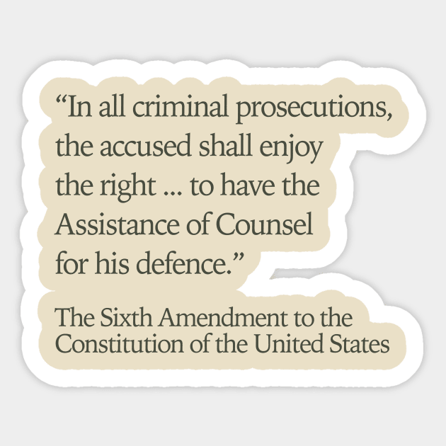 Sixth Amendment Right to Counsel - Public Defender - Sticker | TeePublic